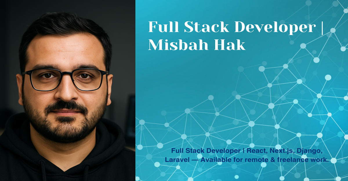 Remote Full Stack & Frontend Developer from Pakistan | Misbah HAK